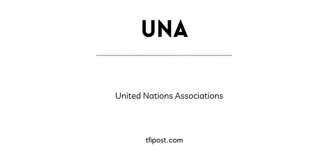 UNA: full form, associated organizations and IFUNA - Tfipost.com