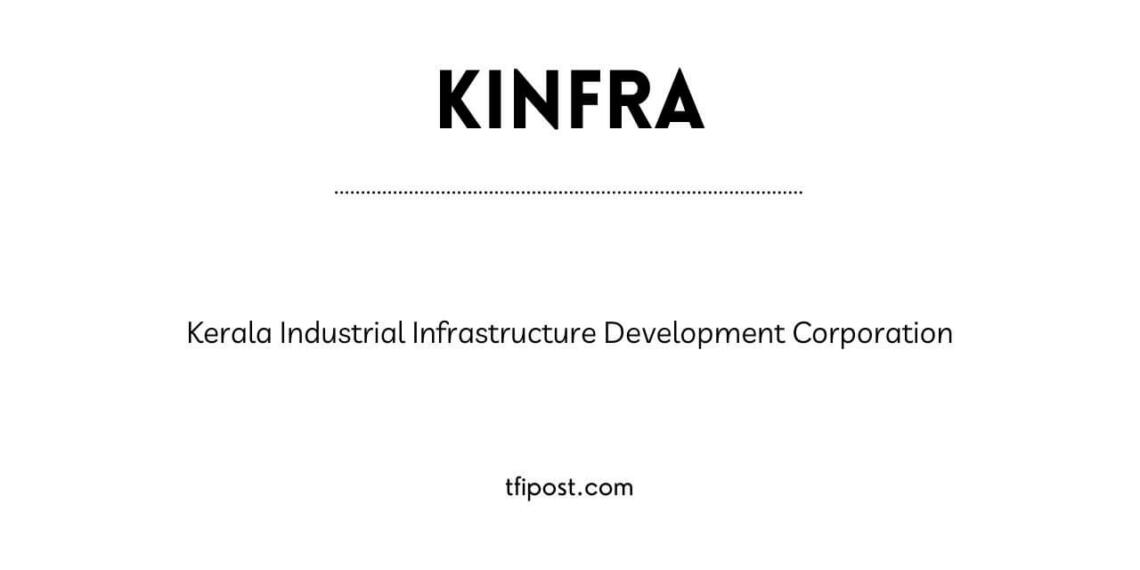 KINFRA: Full form, about the project and its progress - Tfipost.com
