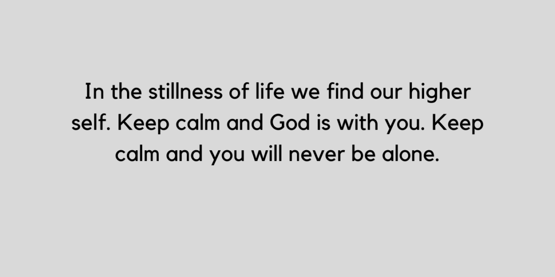 Collection of 25 Stillness quotes to stay calm - Tfipost.com