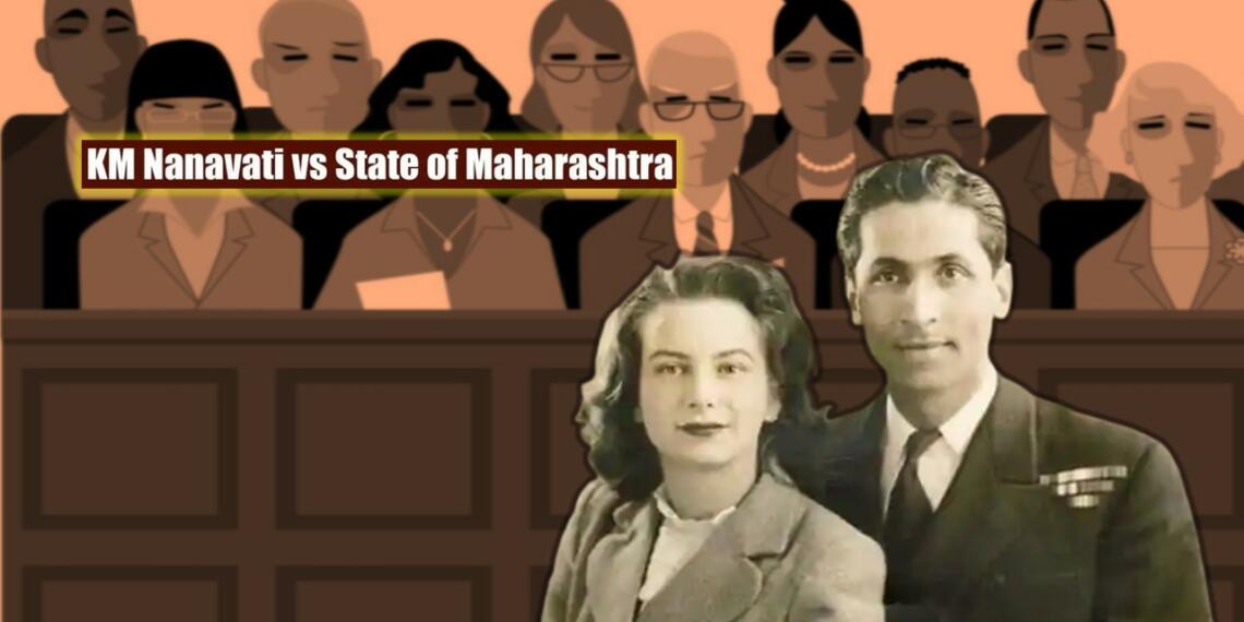 1959, Commander KM Nanavati vs State of Maharashtra Case