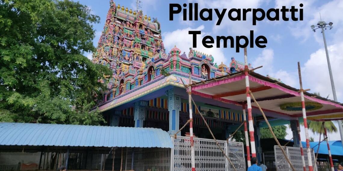 Pillayarpatti Temple, Tamil Nadu: Timings, History, and Travel Guide