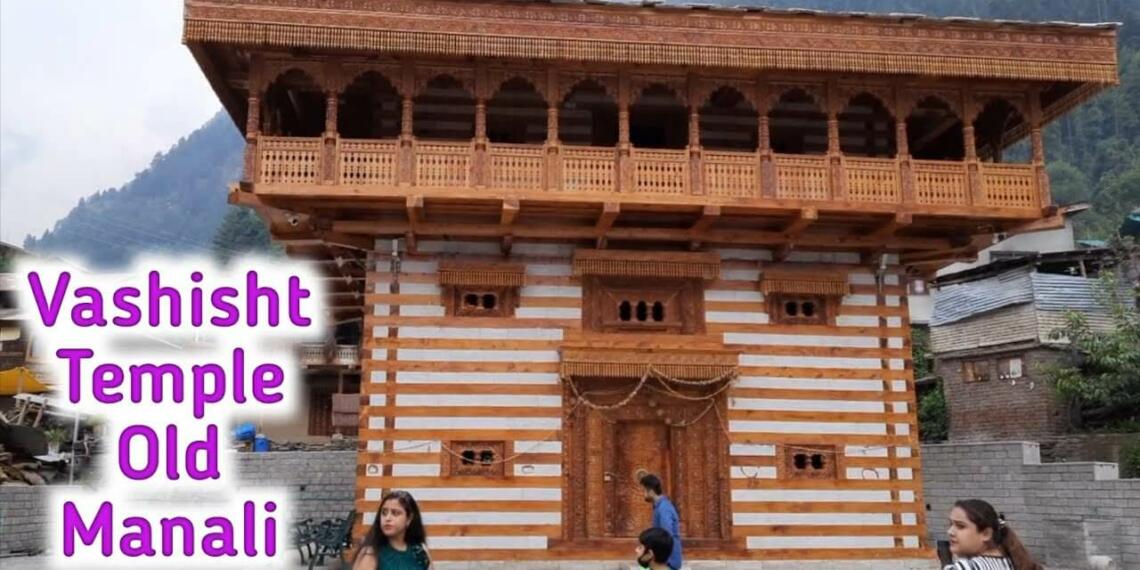 Vashisht Temple Manali, Timings, History, Guide and How to reach