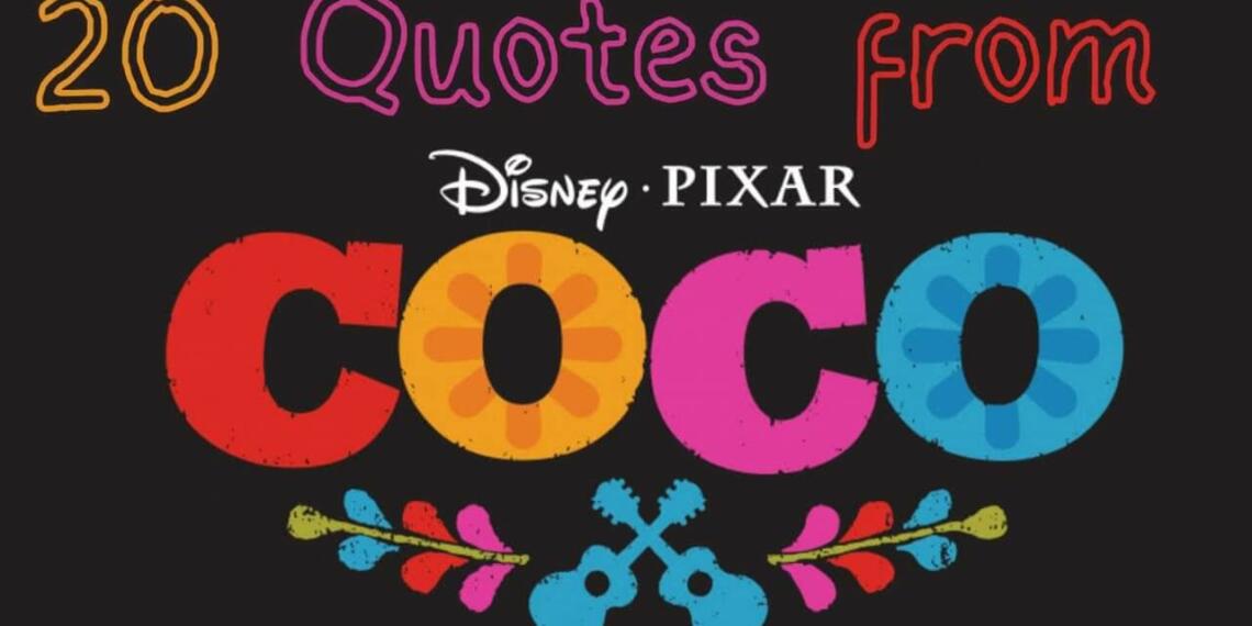 Delve into the Enchanting Wisdom: Coco Quotes and Captions