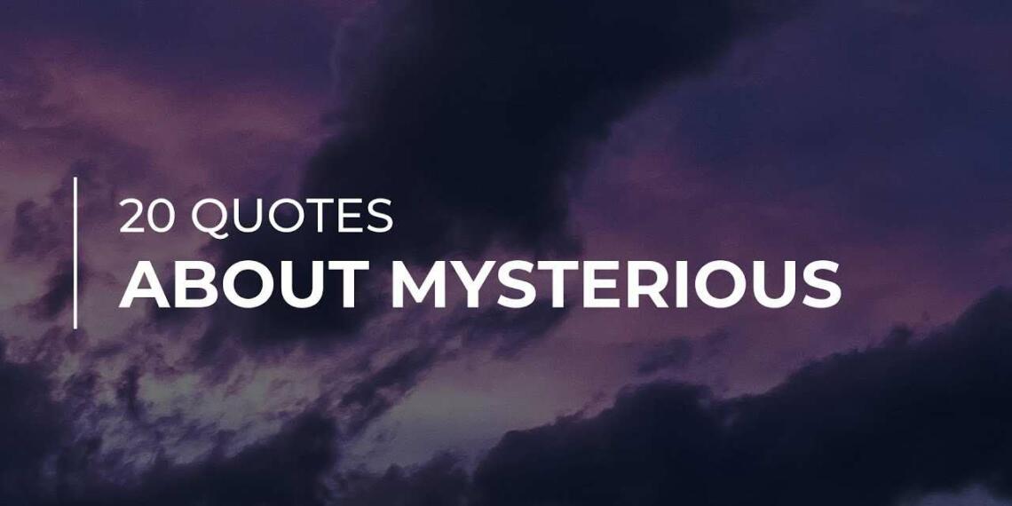 Unveiling the Enigma: Exploring the World of Mysterious Quotes