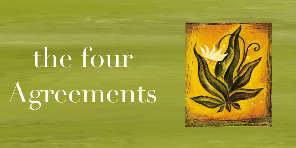 The Profound Wisdom: Exploring The Four Agreements Quotes