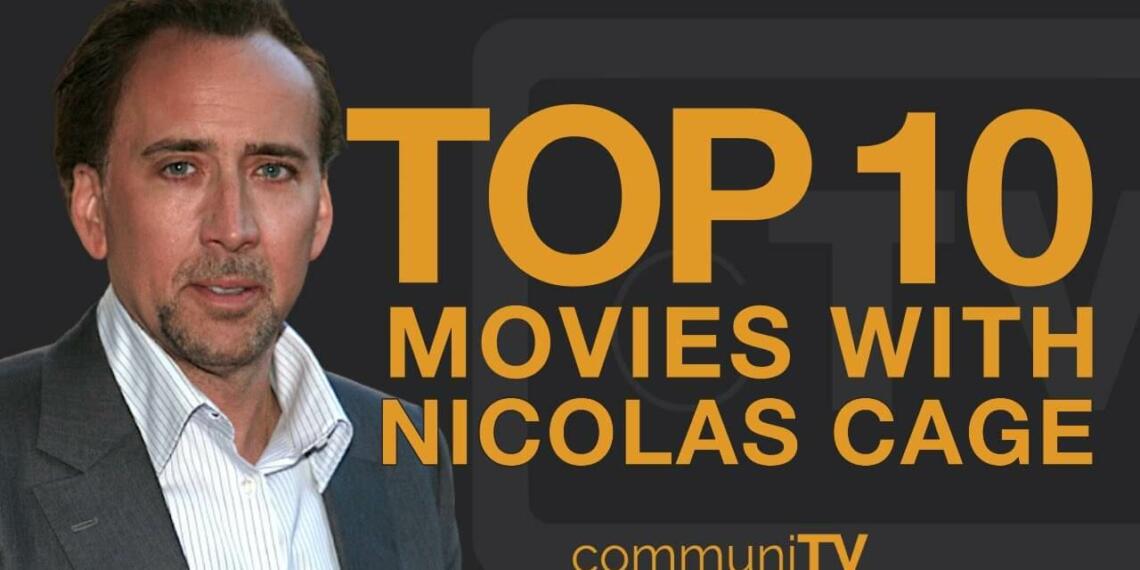 Discover the Magic of Nicolas Cage: 10 Must Watch Films