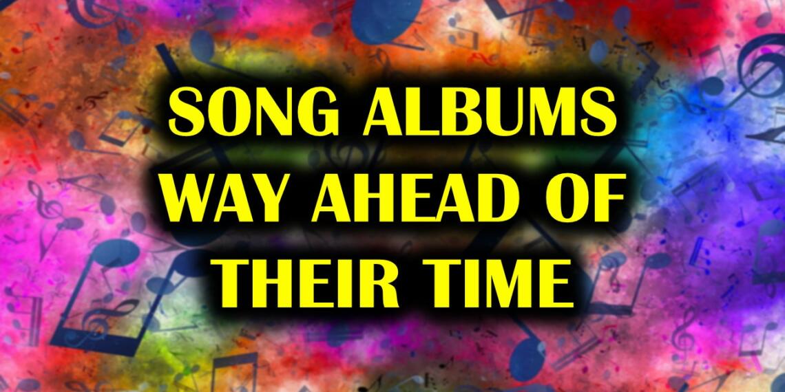 Indian Song Albums that were way ahead of their time