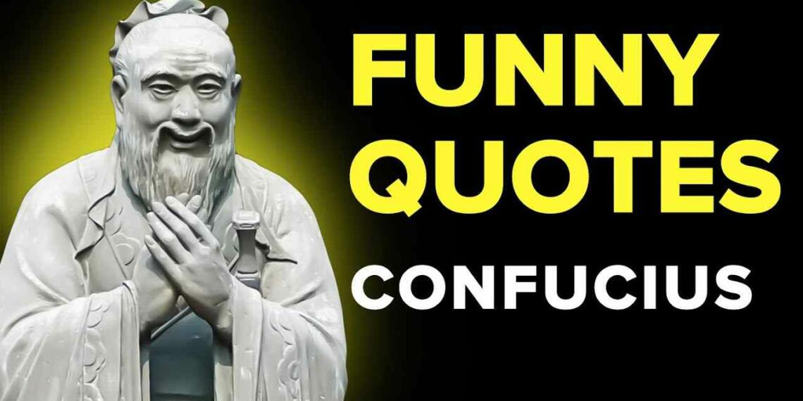 Exploring 50 Funny Confucius Quotes: Chuckling with Wisdom
