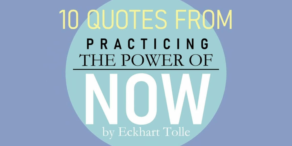 Embarking on a Journey Through 50 The Power of Now Quotes