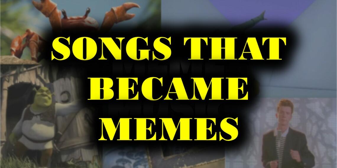 11 Songs that ironically became Memes
