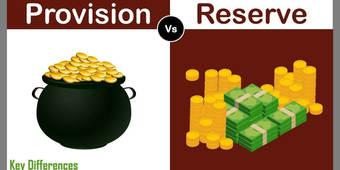 Understanding 10 Difference Between Provision and Reserve - Tfipost.com